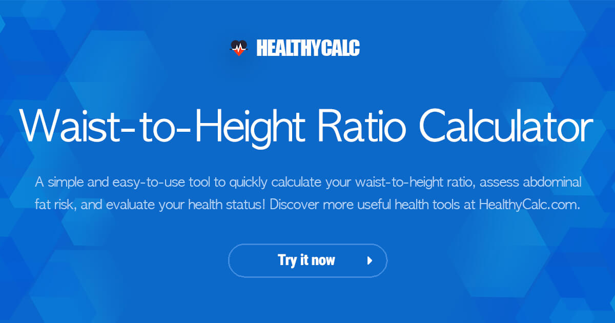 Free Online Waist-to-Height Ratio Calculator - Assess Your Abdominal ...